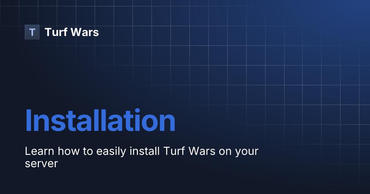 Installation | Turf Wars